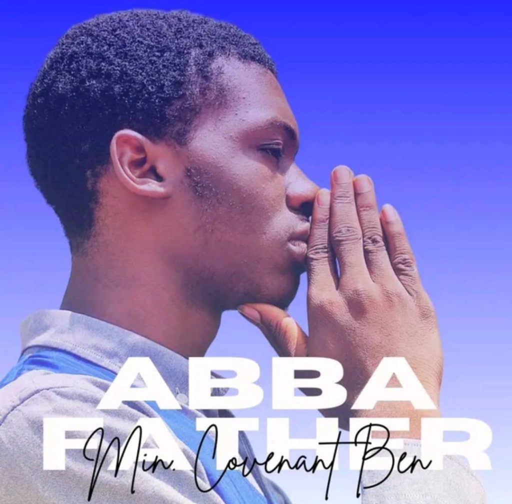 Min. Covenant Ben - Abba Father | MightyhandmusicMightyhandmusic